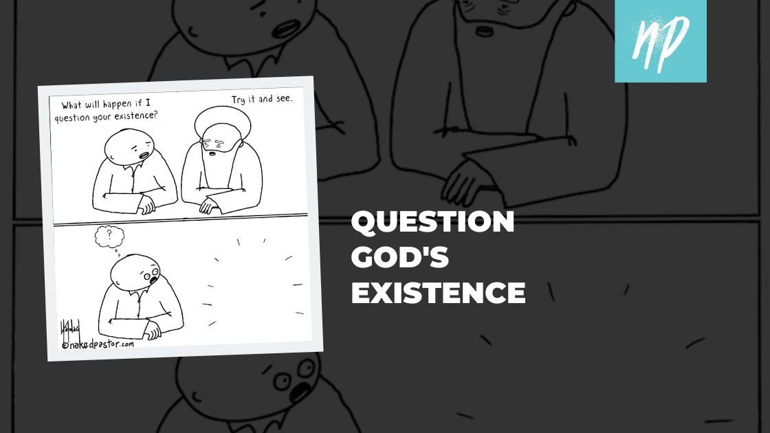 The Courage To Ask: What If God Doesn’t Exist?